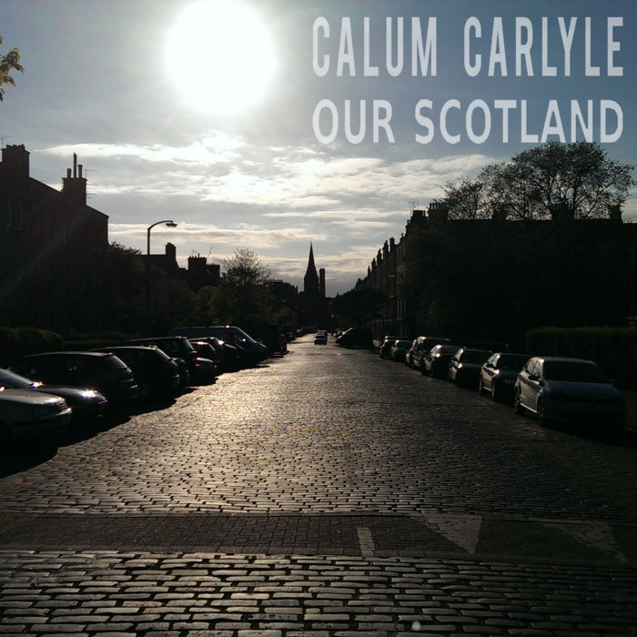 Our Scotland | Calum Carlyle