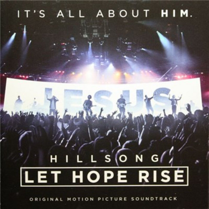 Let Hope Rise Original Motion Picture Soundtrack | Hillsong