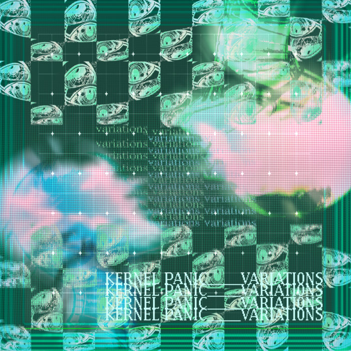 Kernel Panic (AR) - Variations [BTY011] | Butterfly Records