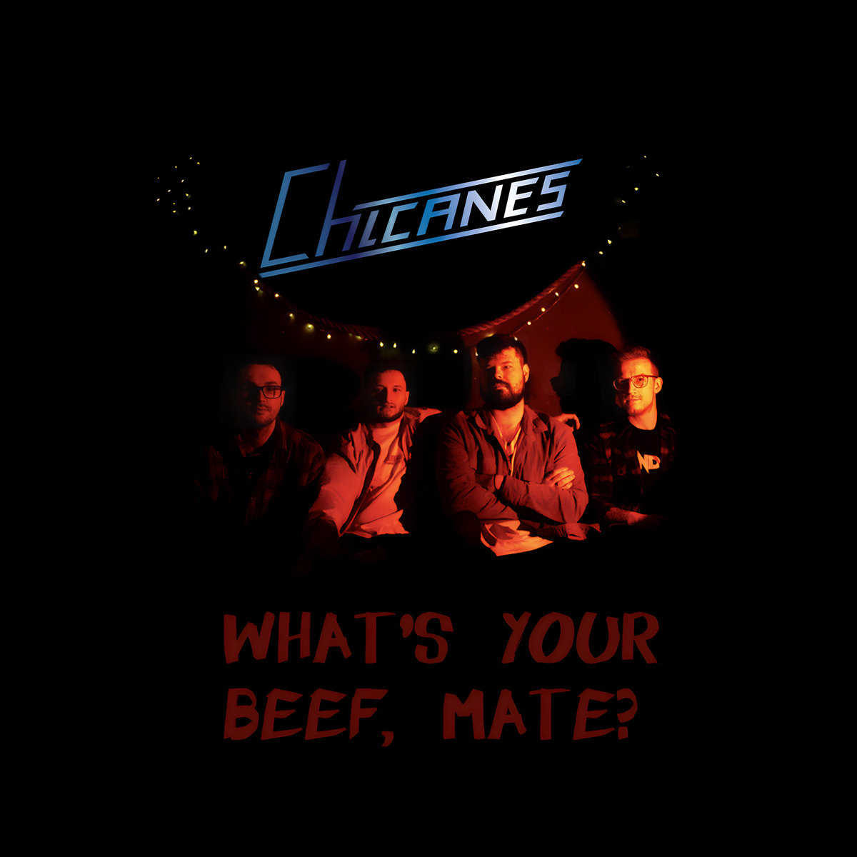 What's Your Beef, Mate? | Chicanes