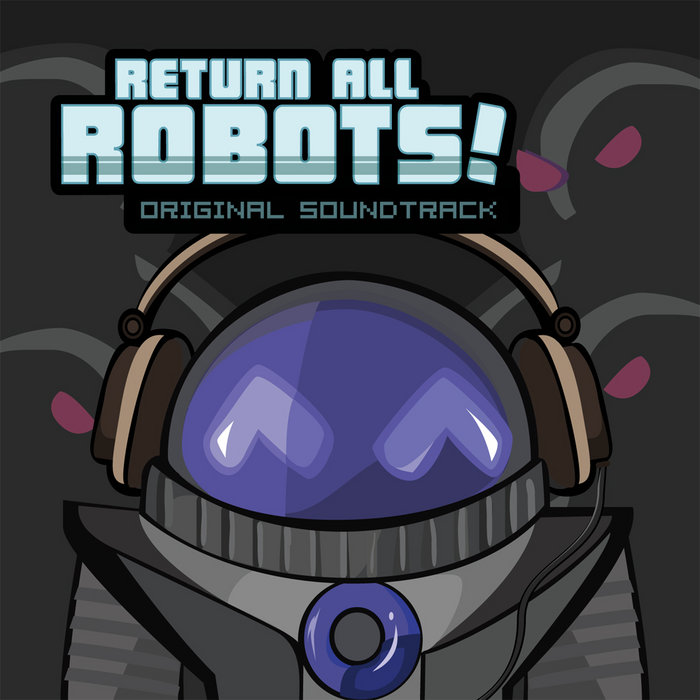 Return All Robots! Original Soundtrack | zircon