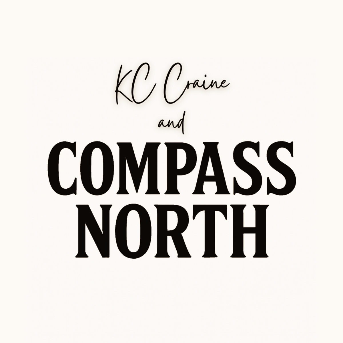 KC Craine and Compass North | KC Craine and Compass North