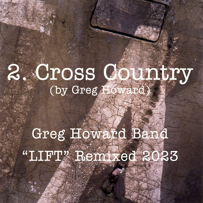 Cross Country (remixed 2023) | Greg Howard Band | Greg Howard