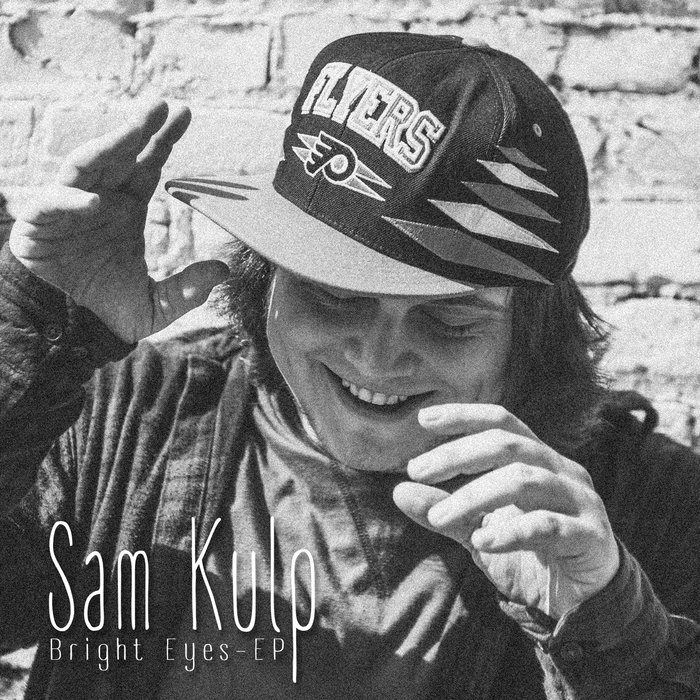 Bright Eyes EP | Sam Kulp