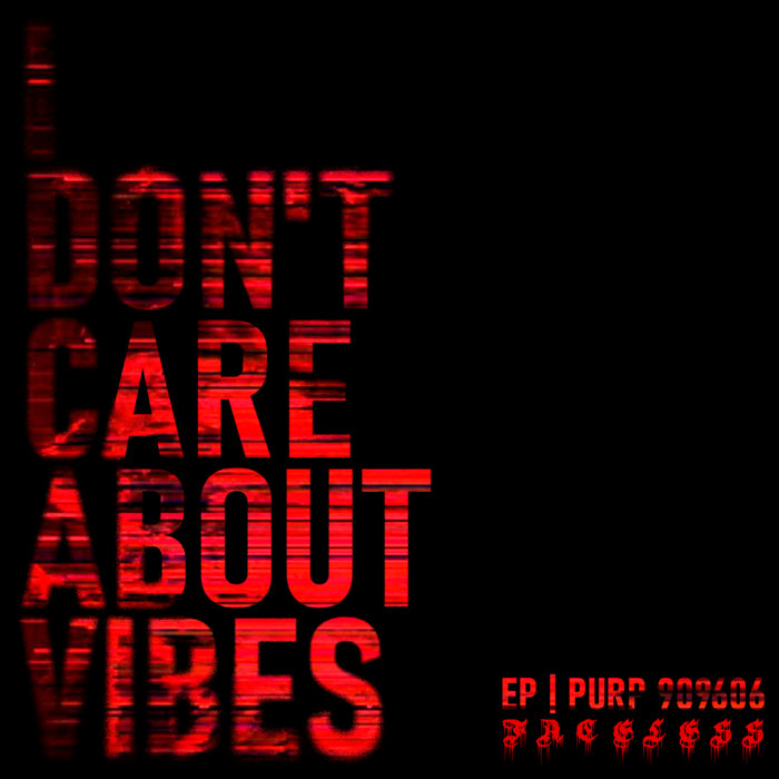 I DON'T CARE ABOUT VIBES | PURP 909606 | FACELESS