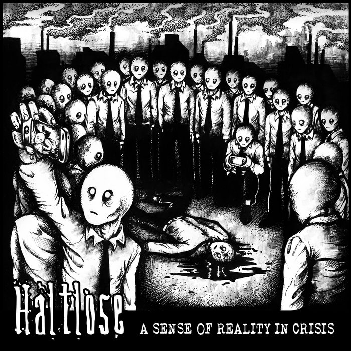 A Sense of Reality in Crisis | Haltlose