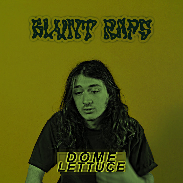 Blunt Raps | Dome Lettuce