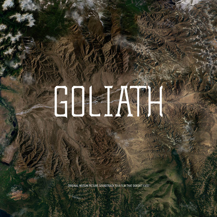 GOLIATH (Original Motion Picture Soundtrack To A Film That Doesn't ...