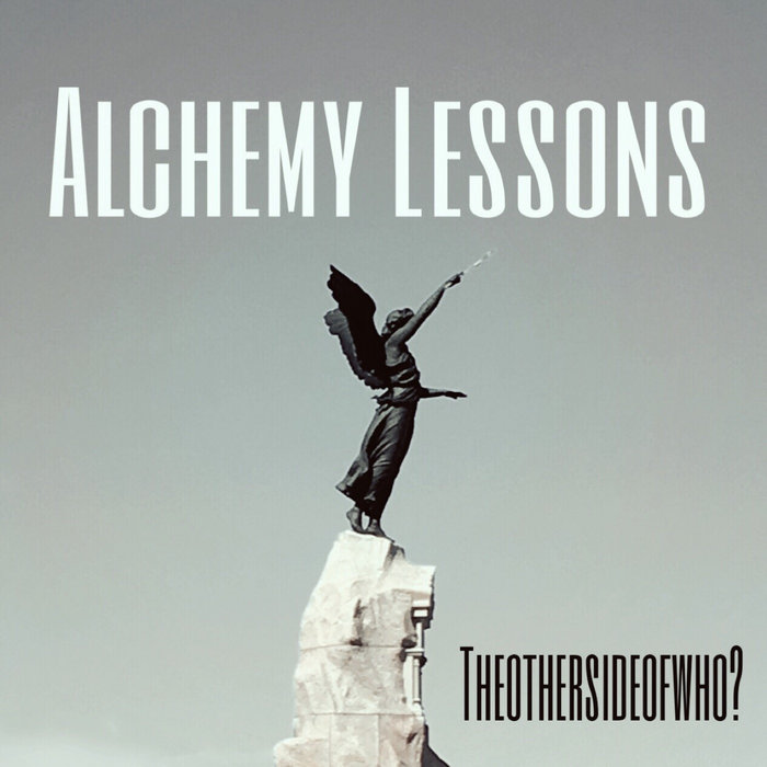 Alchemy Lessons | Theothersideofwho?