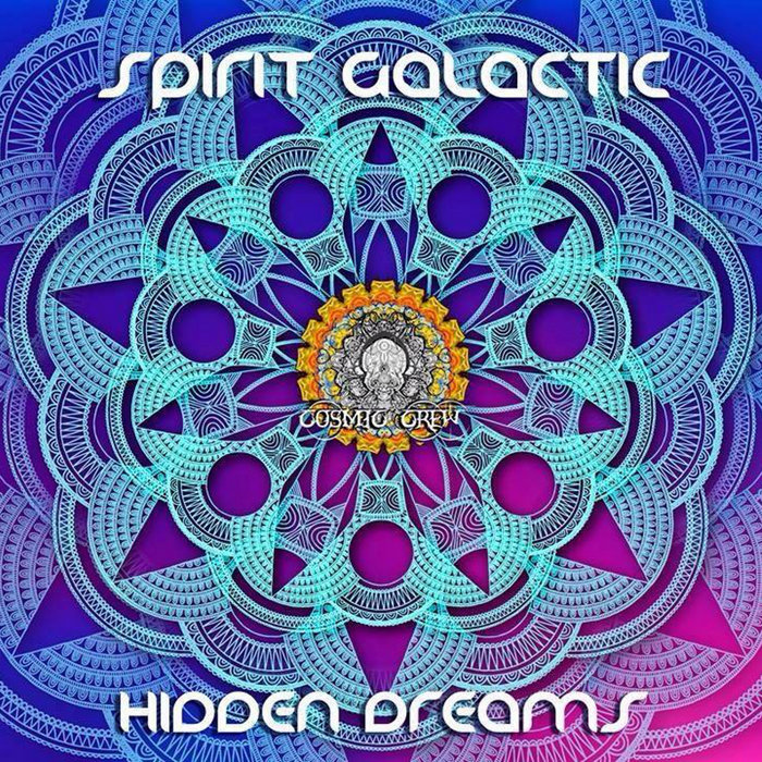 SPIRIT GALACTIC - HIDDEN DREAMS [CCR] | Cosmic Crew Rec