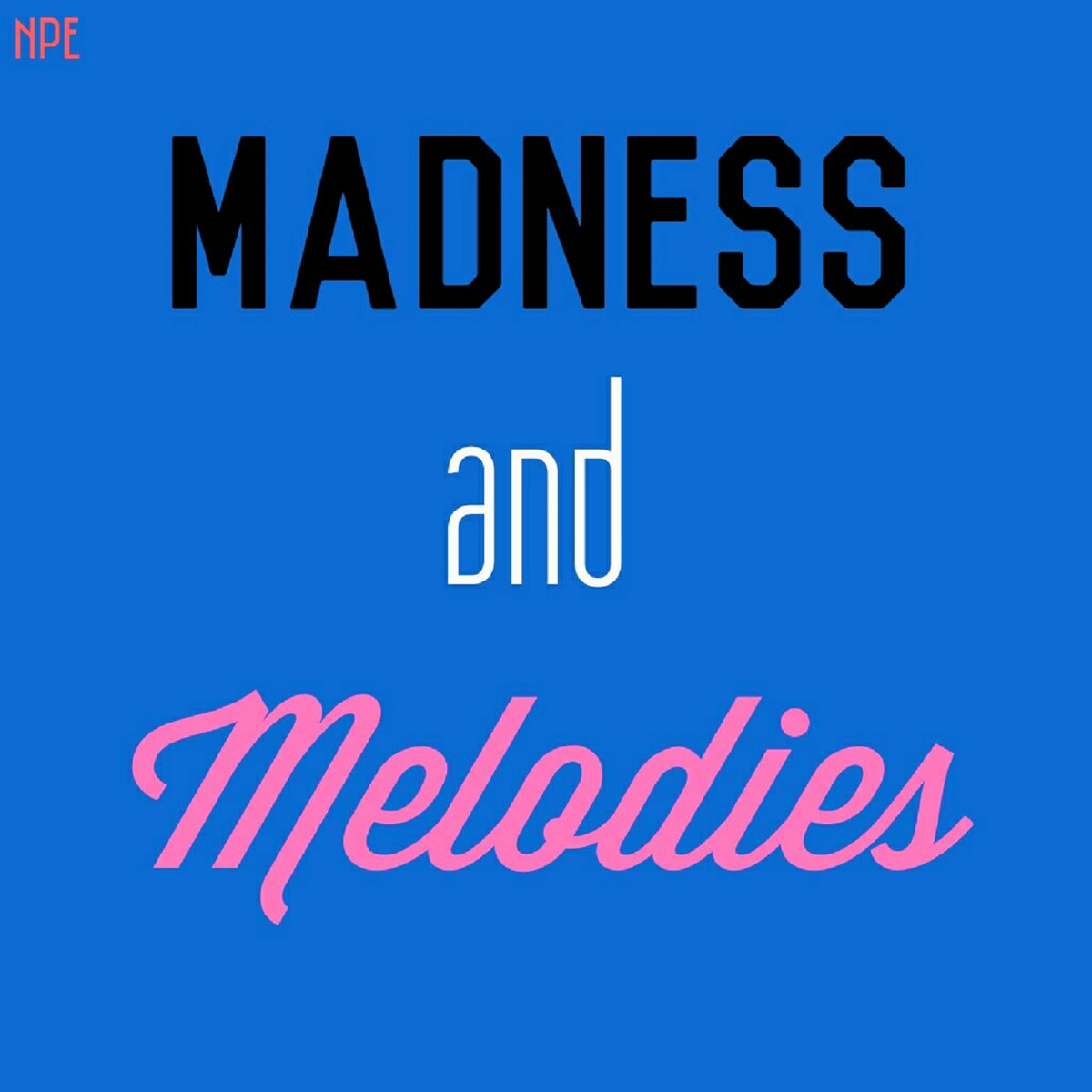 Madness and Melodies | Nathan Eyre