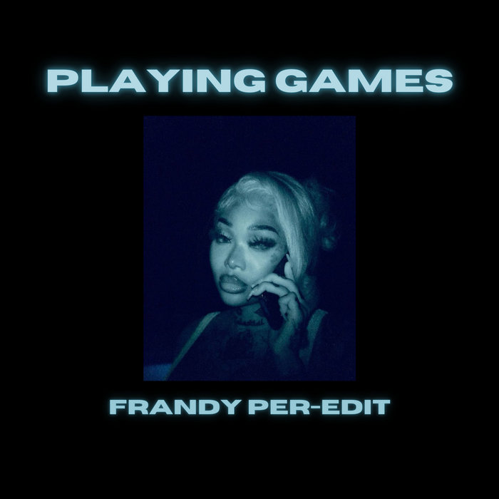 Playing Games (Frandy Per-edit) | Frandy Perez