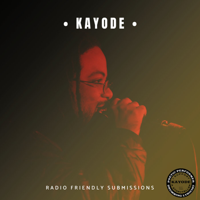 RADIO FRIENDLY SUBMISSIONS | kayode