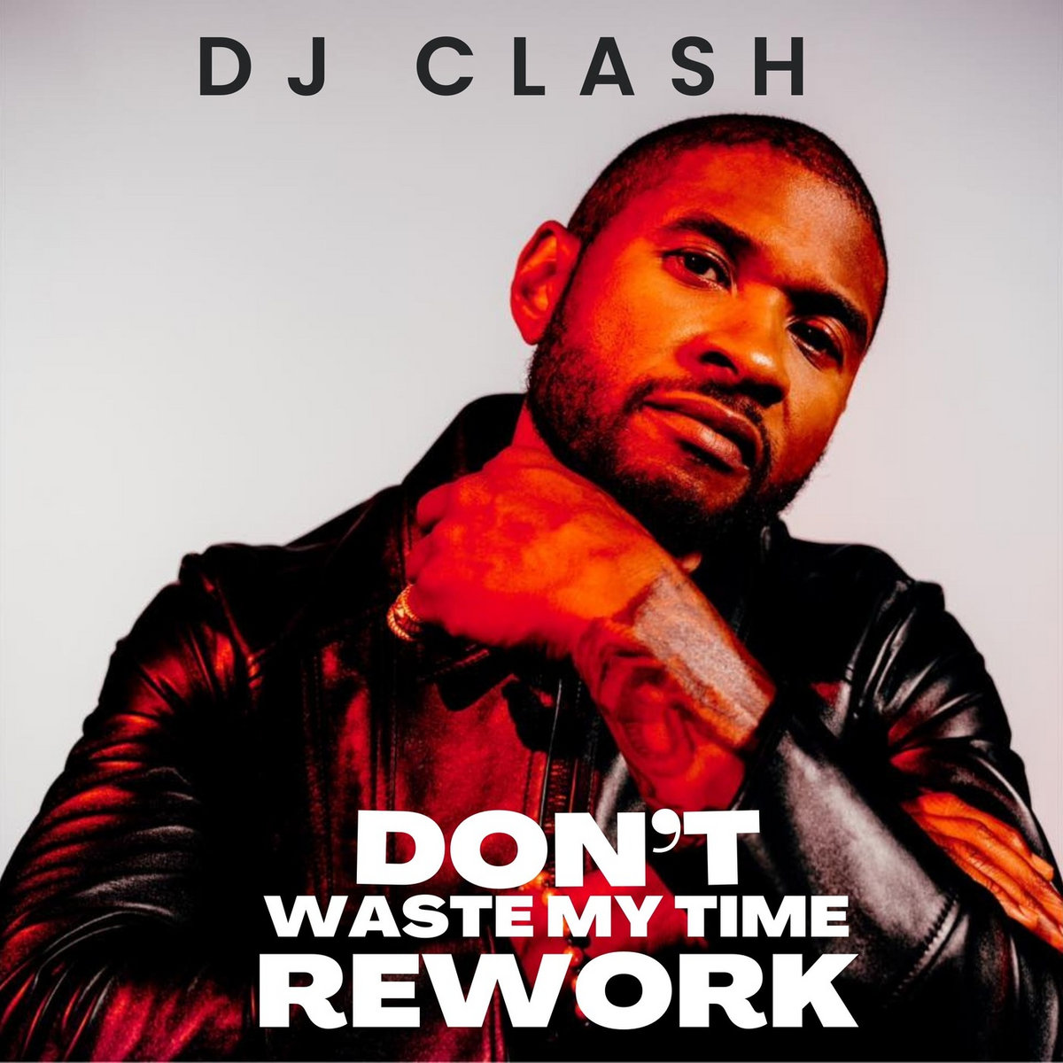 Usher - Dont Waste My Time (DJ CLASH Rework) | DJ CLASH