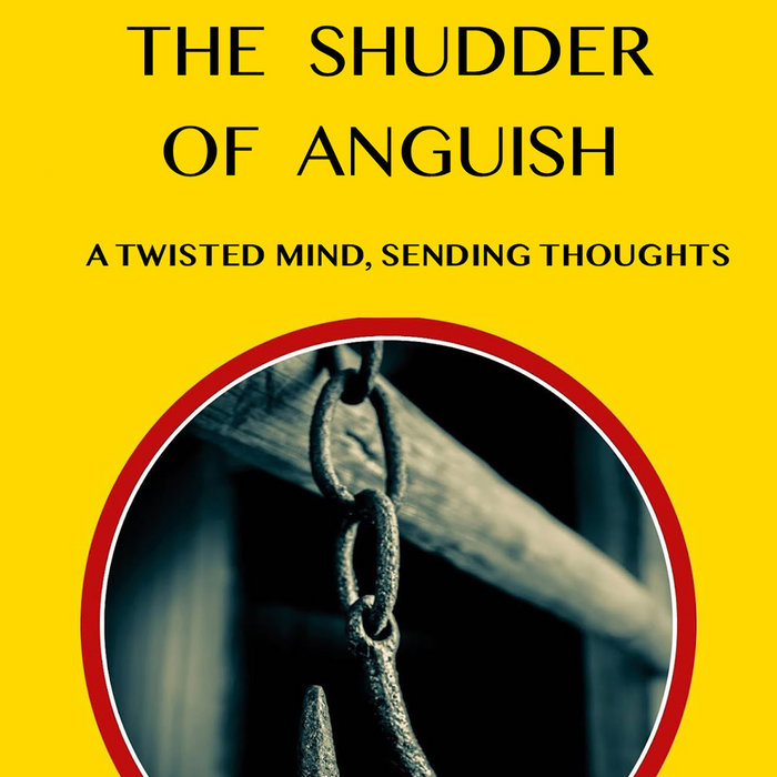A Twisted Mind, Sending Thoughts | The Shudder of Anguish | Richard Ramirez