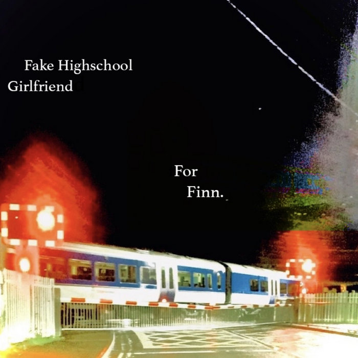 For Finn. | Fake High School Girlfriend