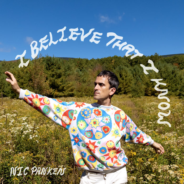 I Believe That I Know | Nic Panken