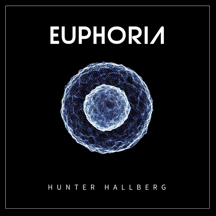 Euphoria | Hunter Hallberg