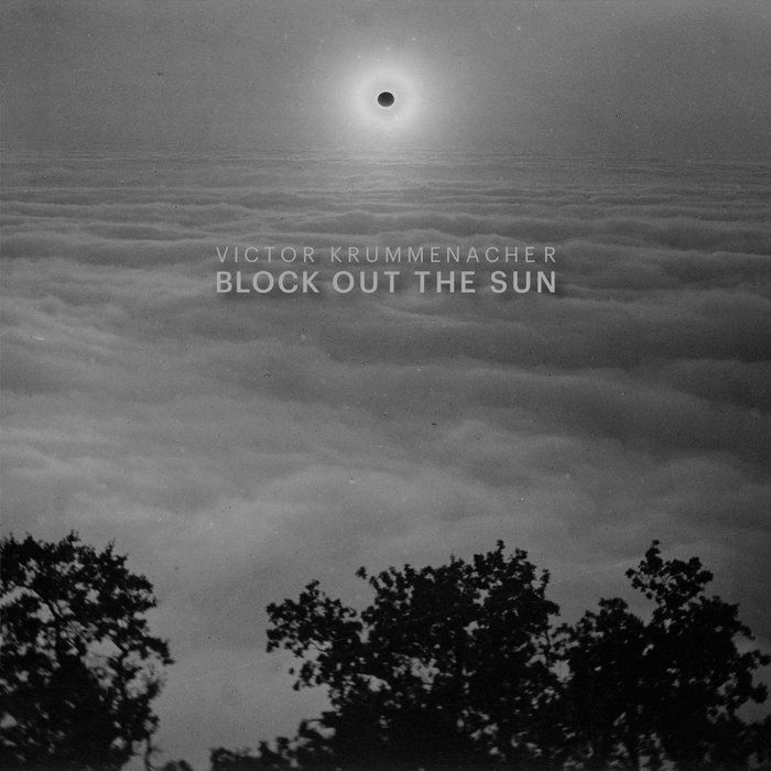 Block Out The Sun | Victor Krummenacher