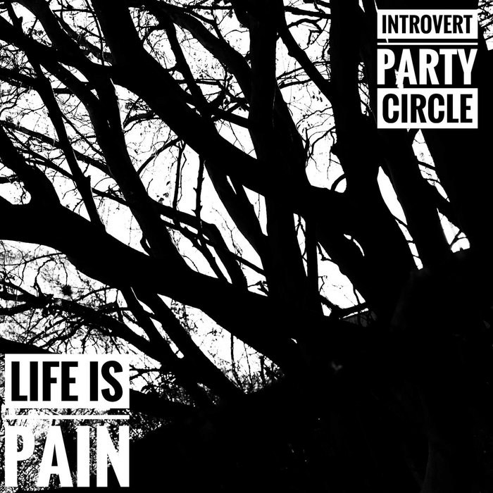 Introvert Party Circle | Life Is Pain