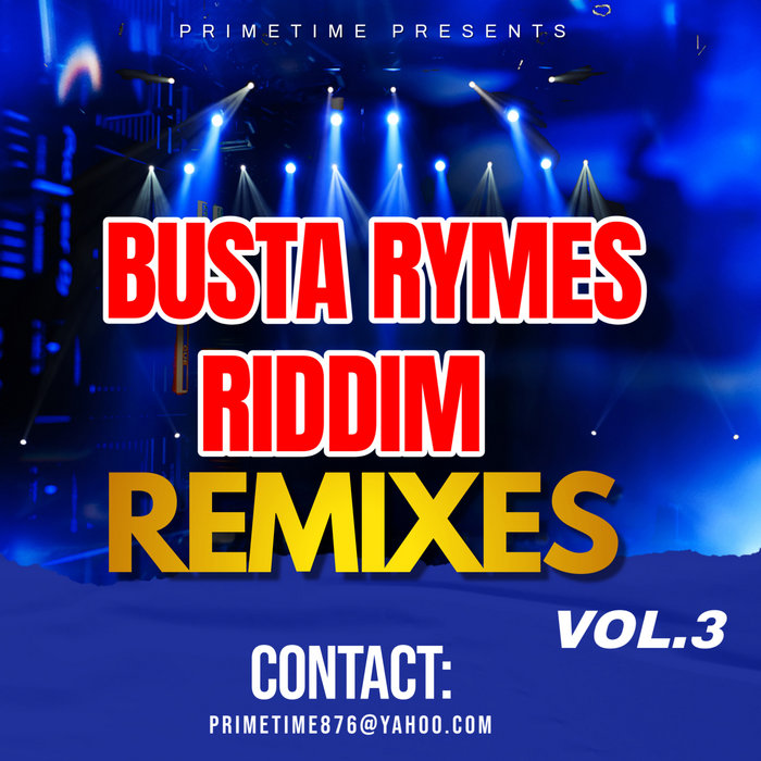 BUSTA RYMES RIDDIM-REMIXES (VOL.3) | PRIMETIME MUSIQ