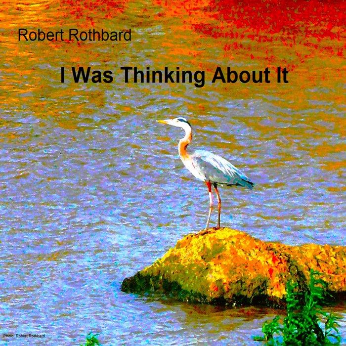 I Was Thinking About It | Robert Rothbard