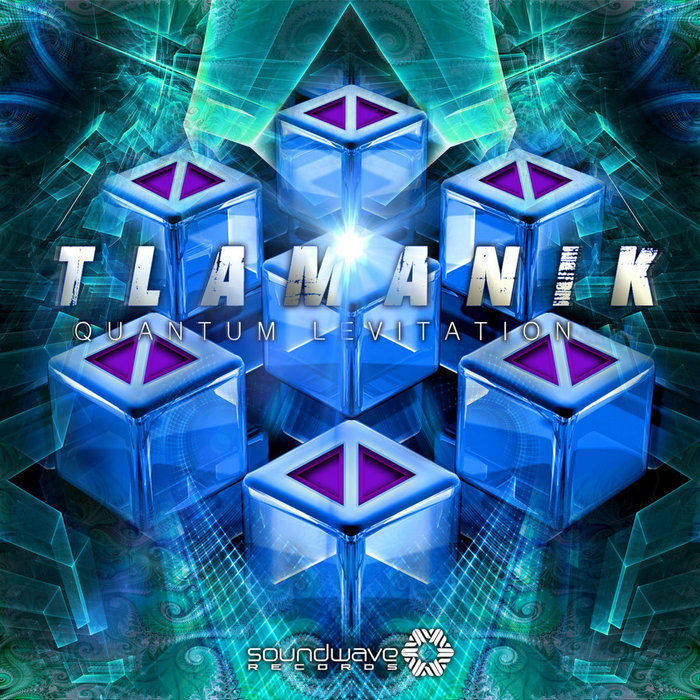 Quantum Levitation | Tlamanik (Soundwave) | Soundwave Records