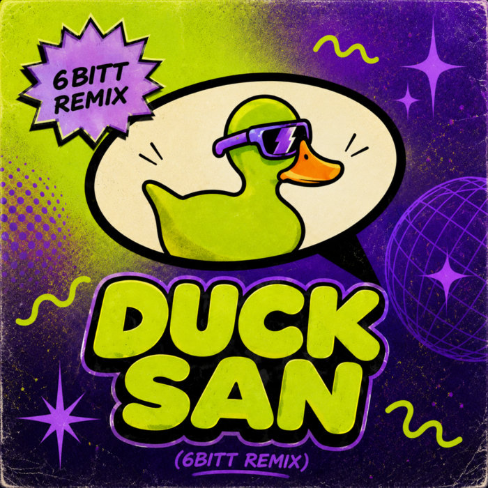Duck San (6bitt remix) | 6bitt
