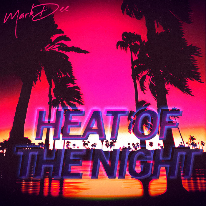 Heat of The Night | Mark Dee