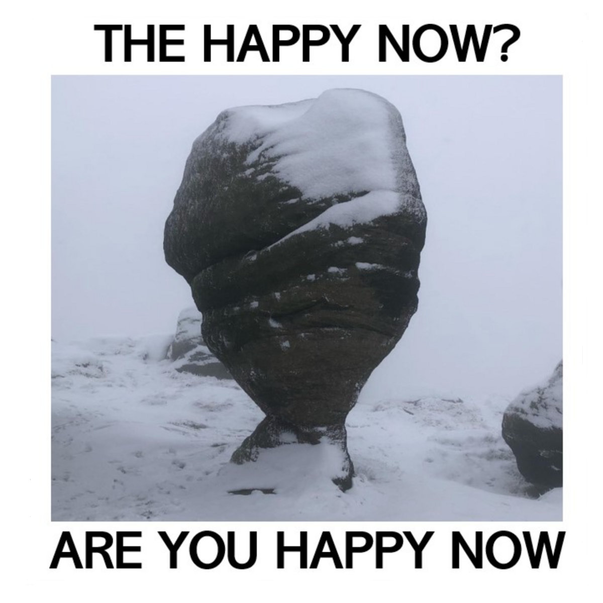 Are You Happy Now | The Happy Now?