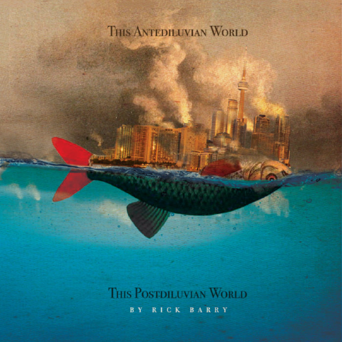 This Antediluvian World / This Postdiluvian World | Rick Barry