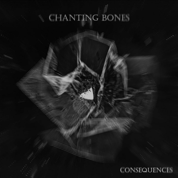 Consequences EP | Chanting Bones