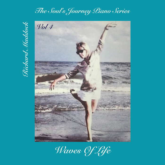 The Soul's Journey Piano Series Vol. 4 - Waves Of Life | Richard Maddock