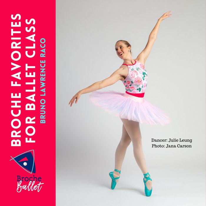 Broche Favorites for Ballet Class | Bruno Lawrence Raco / Ballet Music ...