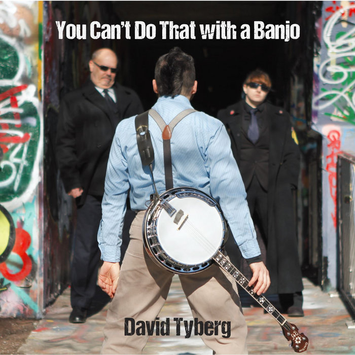 You Can't Do That With A Banjo | David Tyberg