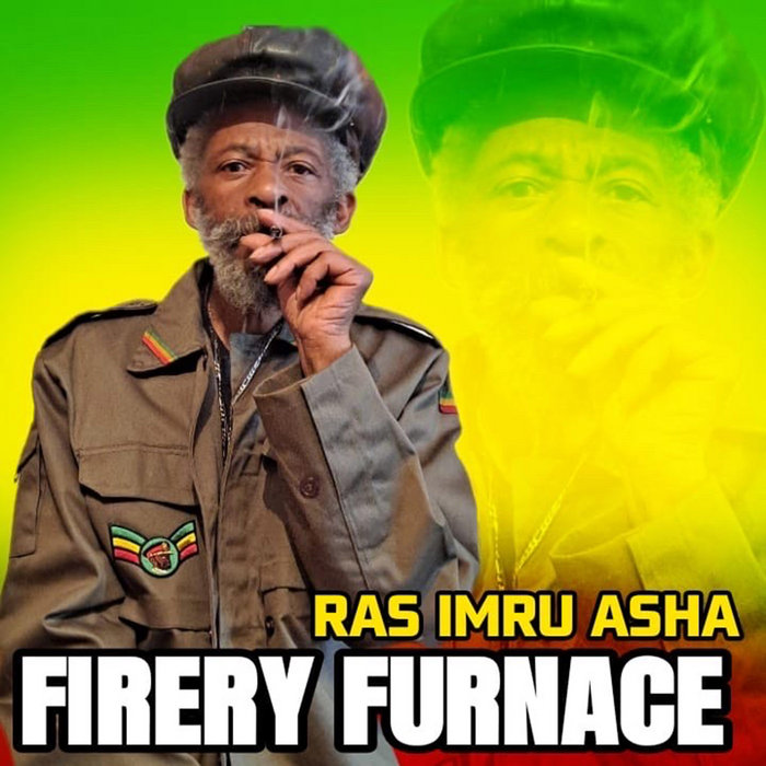 Firery Furnace | Ras Imru Asha | House of Asha