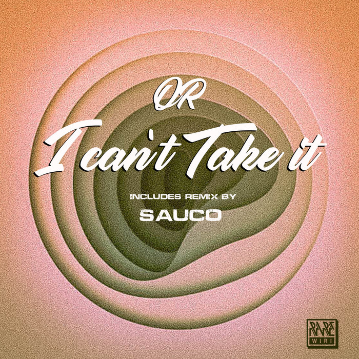 I can't take it | OR | Rare Wiri Records