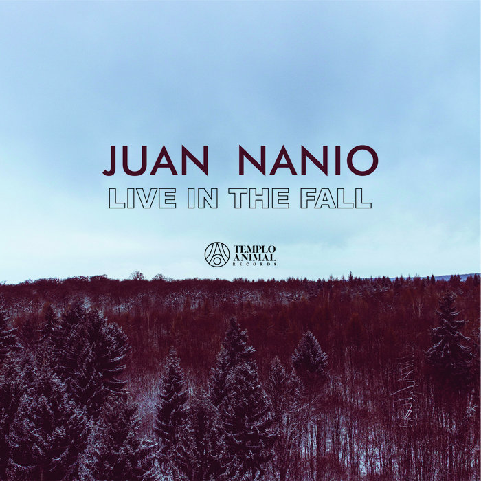 Live in the fall | Juan Nanio | Templo Animal Records