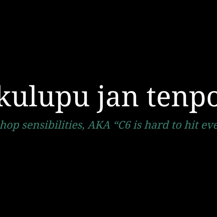 kulupu jan tenpo with "barbershop" sensibilities | Maybe Later Music
