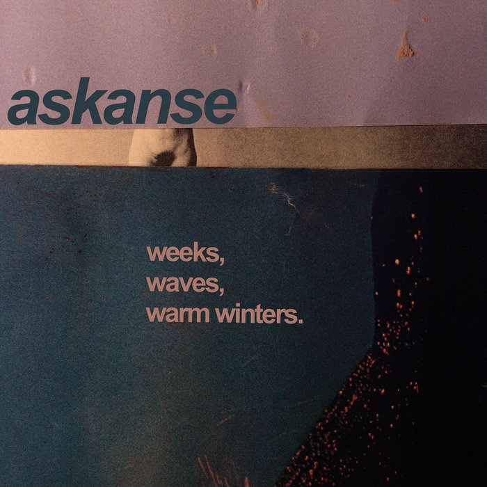 weeks, waves, warm winters | askanse | Casita Records