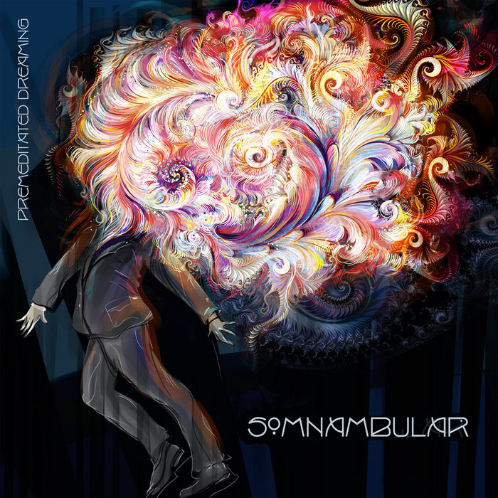 Somnambular | Premeditated Dreaming