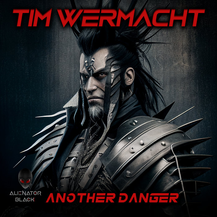 Another Danger | Tim Wermacht | Alienator Records