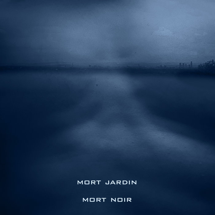 Mort Noir | Mort Jardin