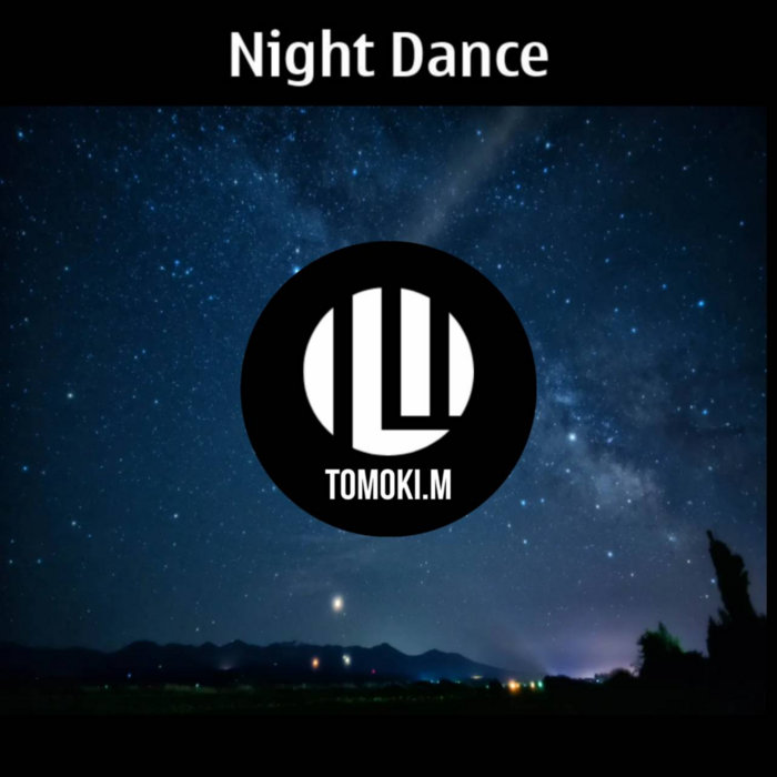 Night dance | Tomoki.M | Tomoki.M (JAPAN)