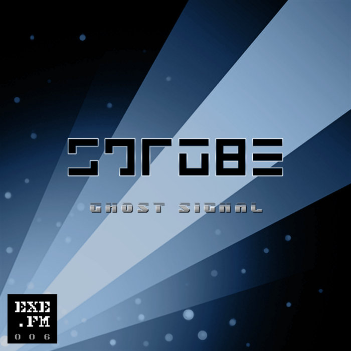 Ghost Signal | Strobe|TiTAN | EXE.FM