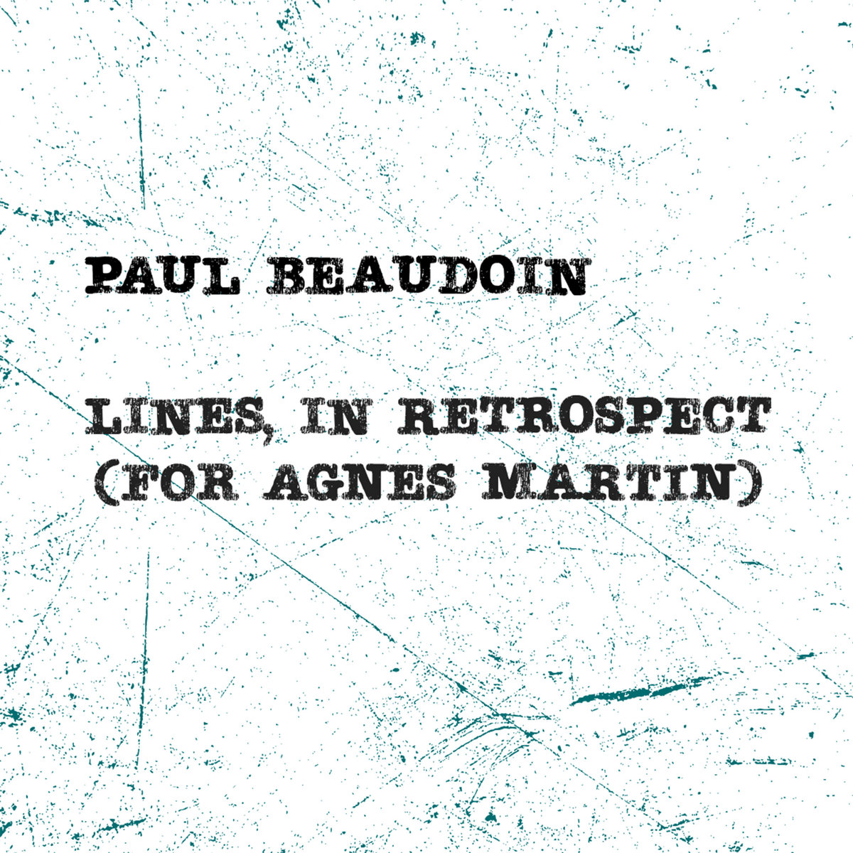lines, in retrospect (for agnes martin) | Paul Beaudoin
