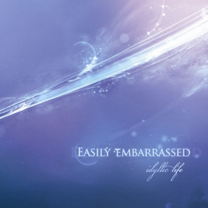 Idyllic Life | Easily Embarrassed