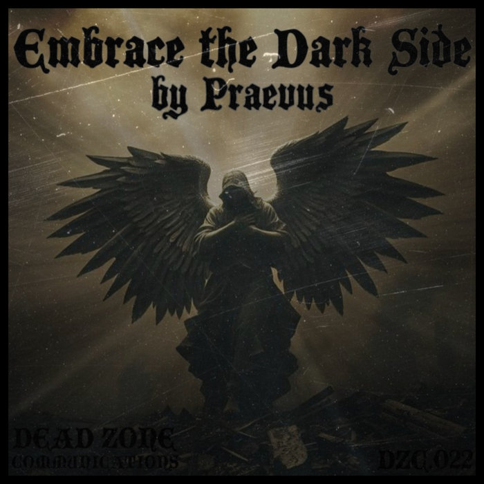 Embrace The Dark Side | Praevus | Dead Zone Communications