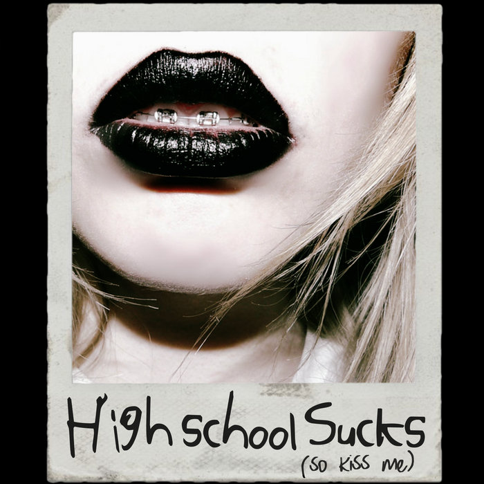 High School Sucks (So Kiss Me) | Vandal Moon