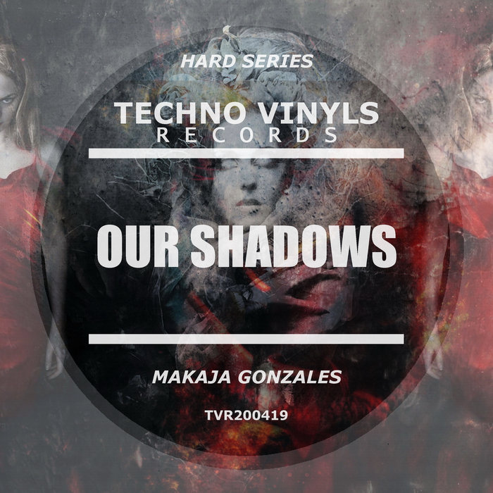Makaja Gonzales - Our Shadows | Makaja Gonzales | Rawsery Records